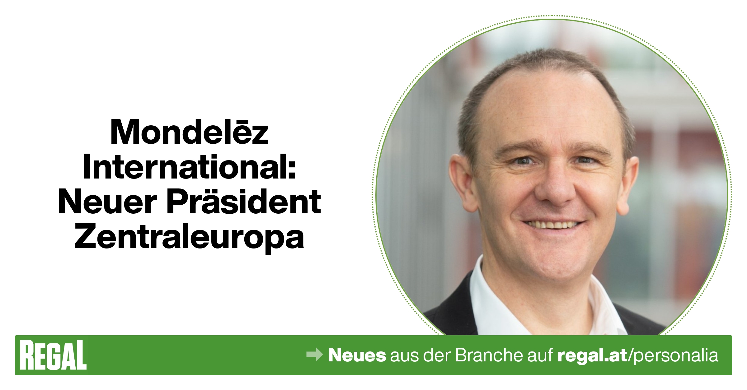 Clive Jones → Mondelēz International: Neuer Präsident Zentraleuropa → REGAL